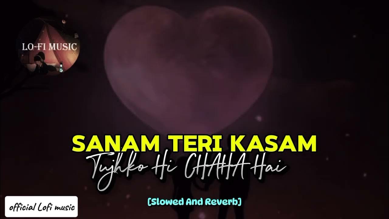 Sanam teri kasam Slowed and Reverb full lofi music - YouTube