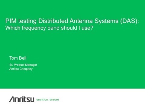 Anritsu Webinar: PIM Testing DAS - Which Frequency Band Should You Use ...
