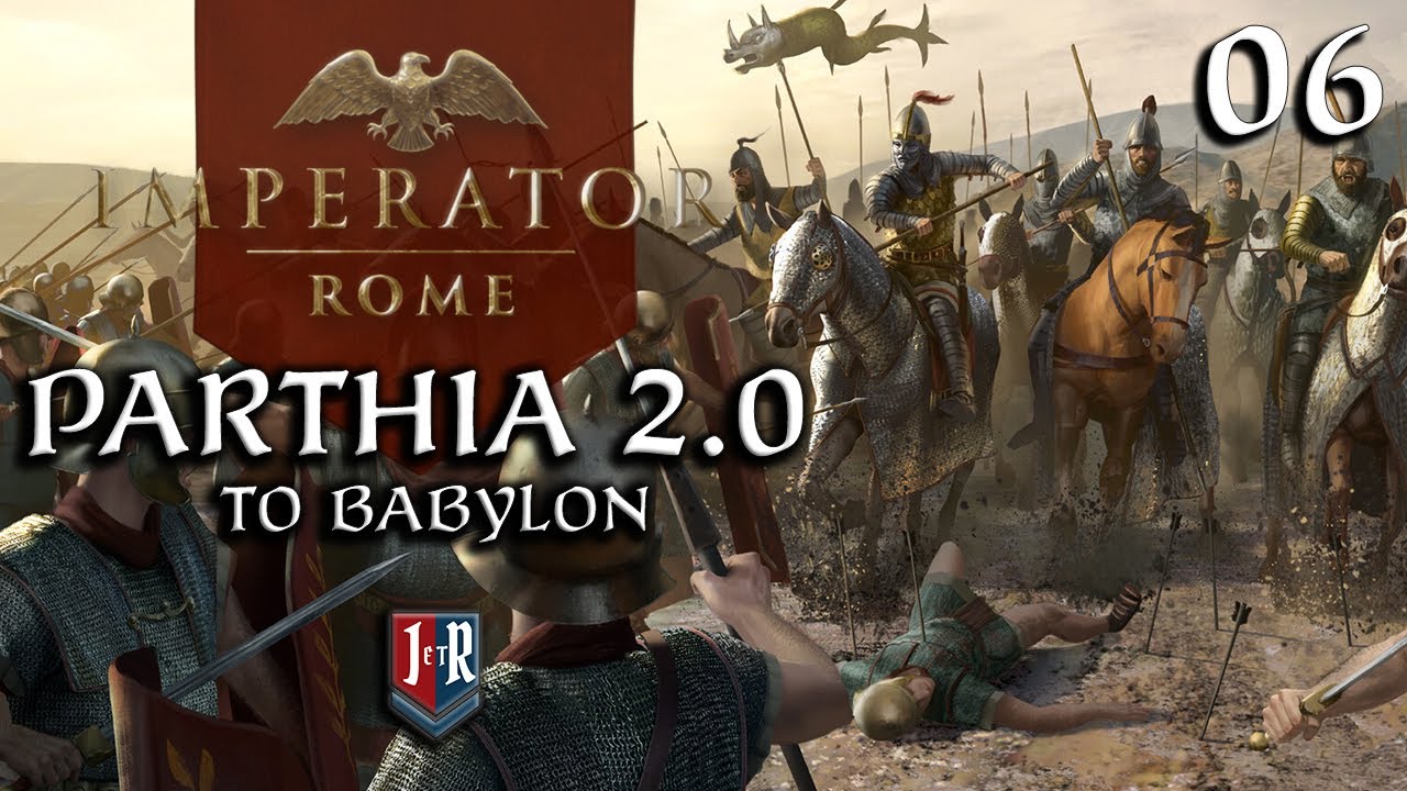 Parthia Part 6, Babylon! Imperator Rome 2.0 - YouTube