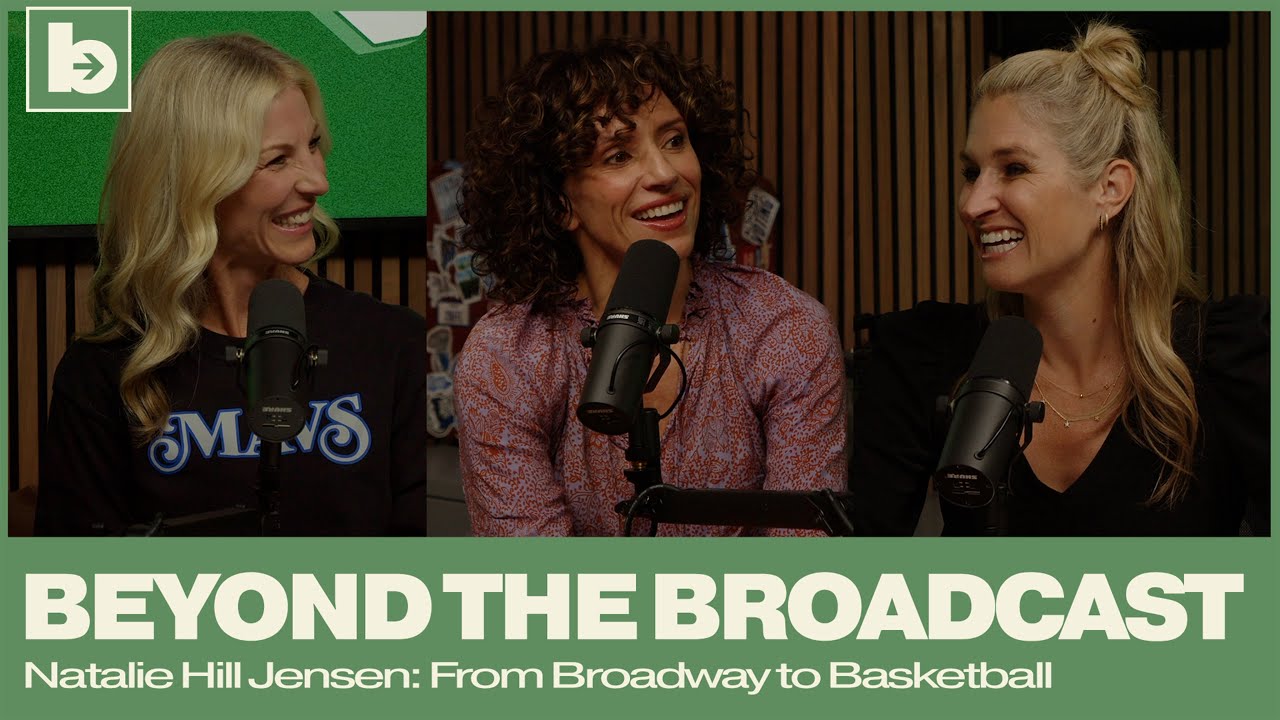 Beyond The Broadcast | Natalie Hill Jensen: From Broadway to Basketball ...