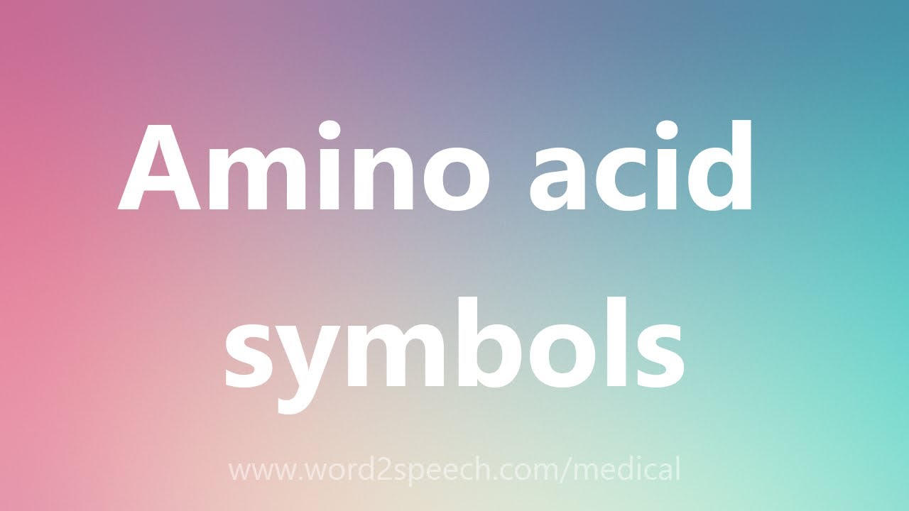 Amino acid symbols - Medical Meaning - YouTube