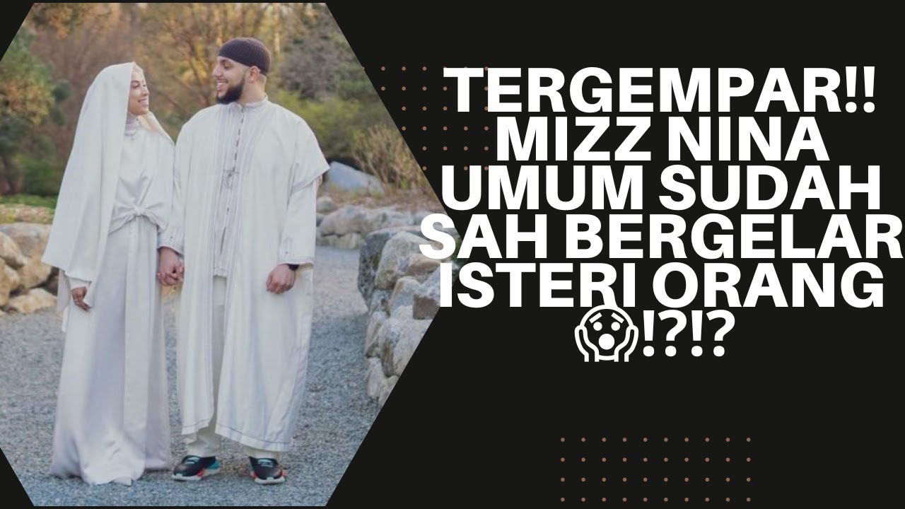 MIZZ NINA KINI ISTERI ESSAM MUHAMMAD😱⁉️⁉️ - YouTube