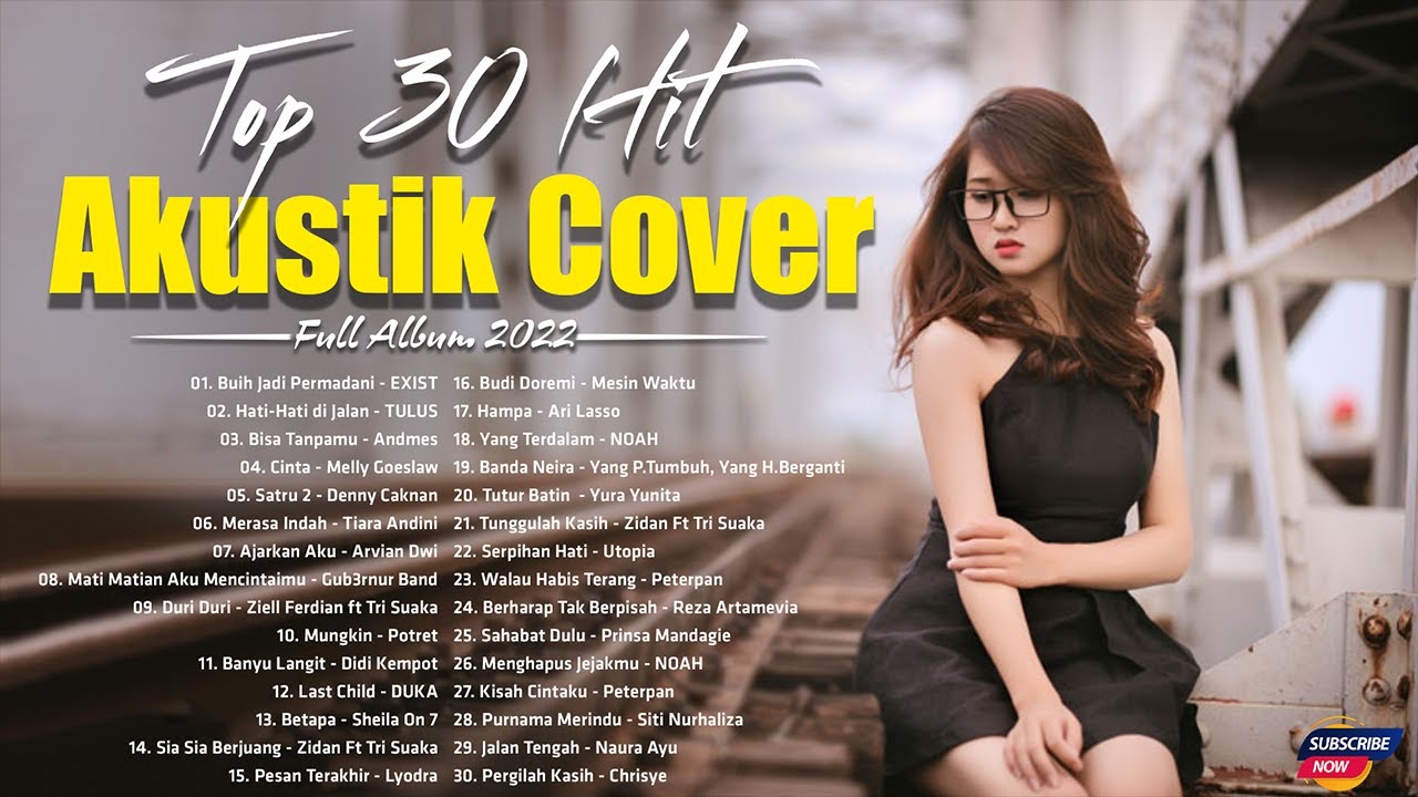 Kumpulan 30 Lagu Akustik Cover Terbaru 2022 - Lagu Enak Saat Santai ...