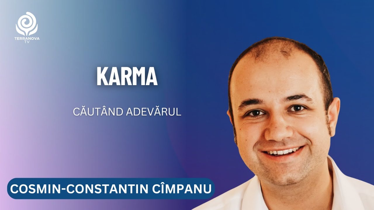 Karma | Cosmin-Constantin Cîmpanu | Căutând adevărul - YouTube