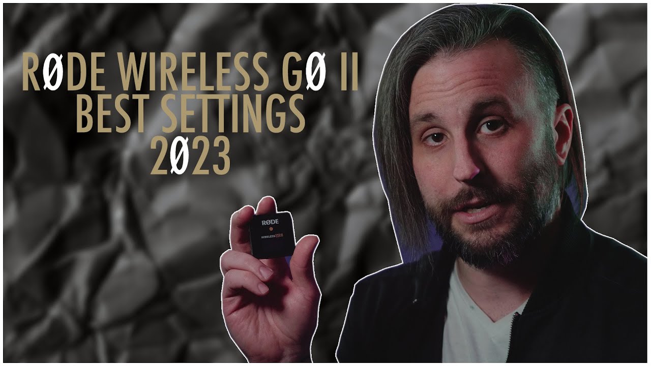 Rode Wireless Go II Best Settings 2023 - YouTube