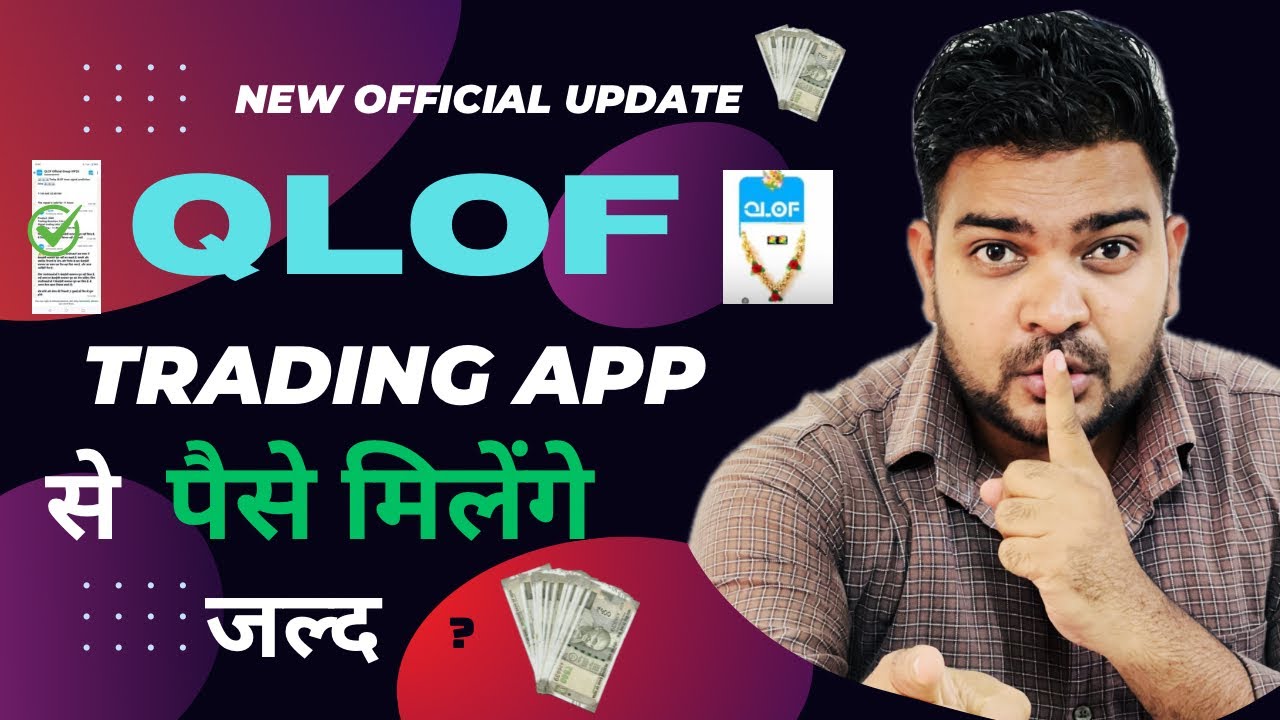 Qlof trading app new official update | qlof app ke paise milenge ...