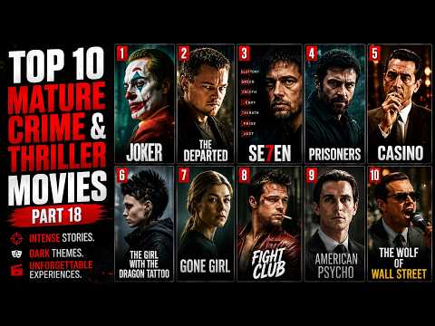 Top 10 Mature Crime & Thriller Movies | Part 18