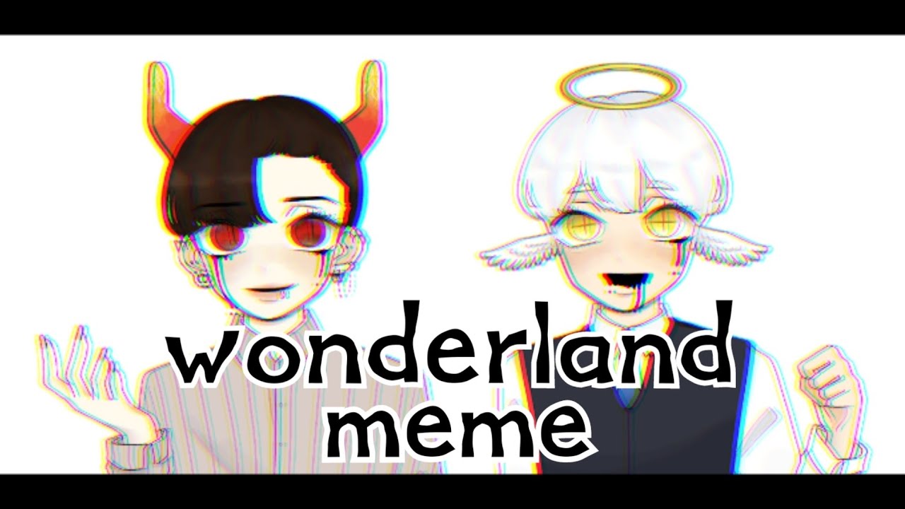 wonderland meme - YouTube