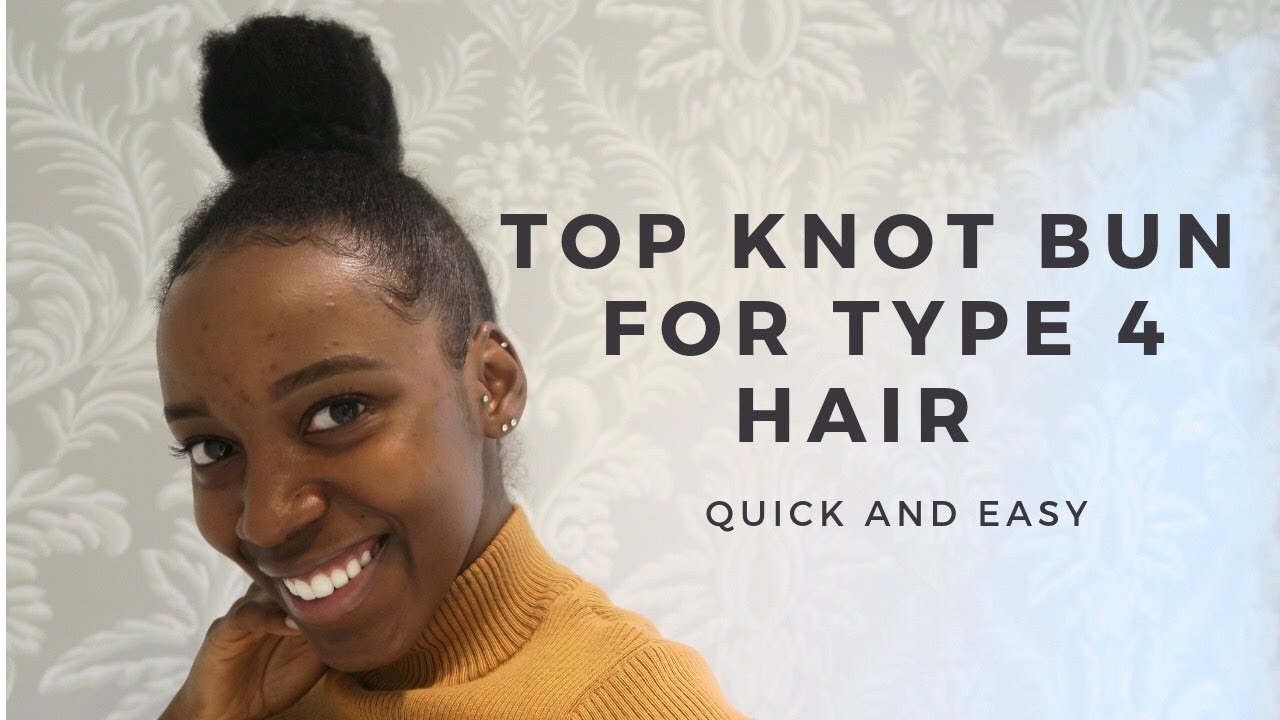 How to do a Quick and Easy Top Knot Bun | Type 4a 4b 4c Hair - YouTube