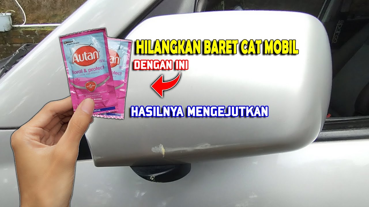 Hilangkan Baret Mobil Dengan Lotion Anti Nyamuk | Cat Mobil Baret - YouTube