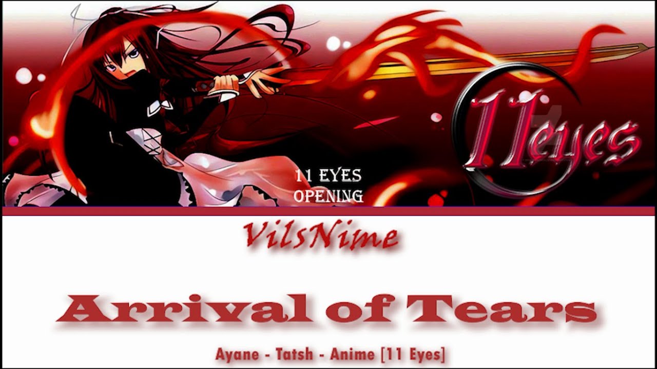 11 Eyes Opening " Arrival of Tears " [ Romaji, English Lyrics ] - YouTube