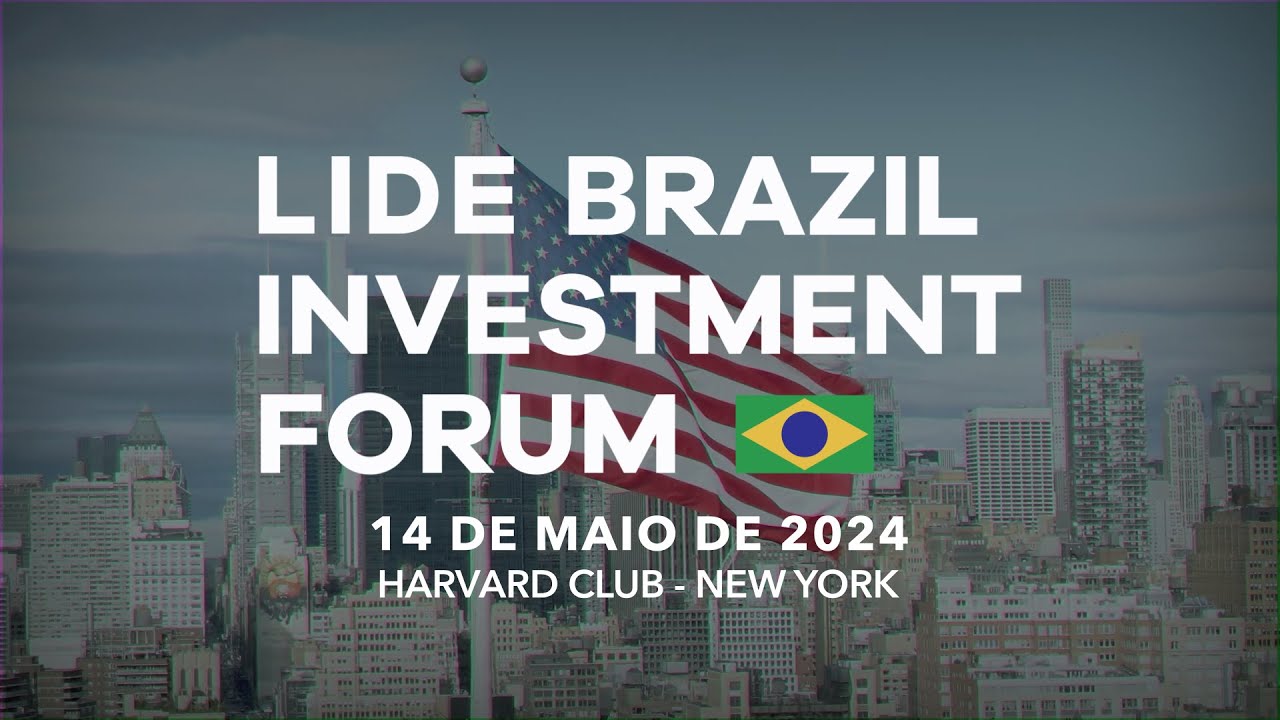 LIDE BRAZIL INVESTMENT FORUM 2024 - YouTube