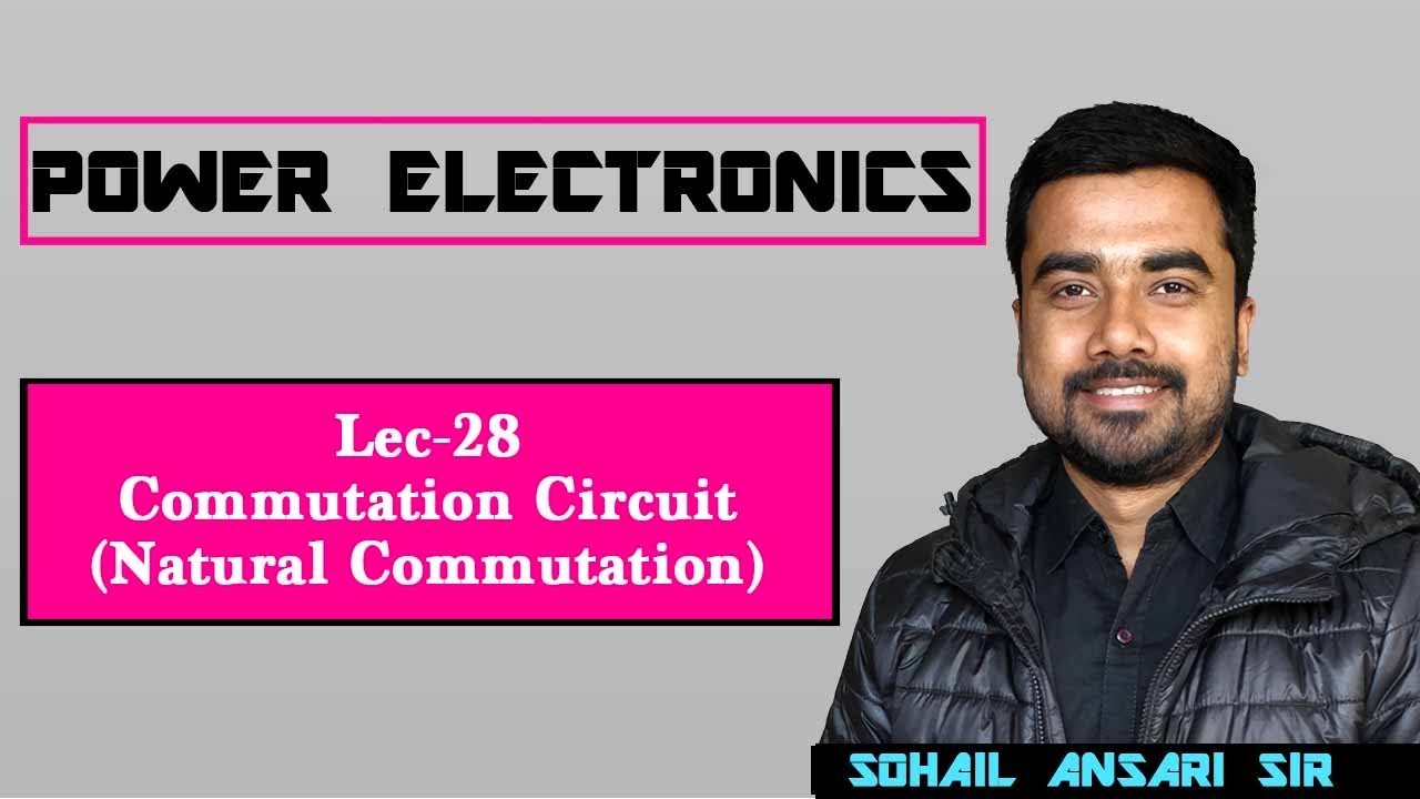 Lec 28 Commutation Circuit (Natural Commutation) - YouTube