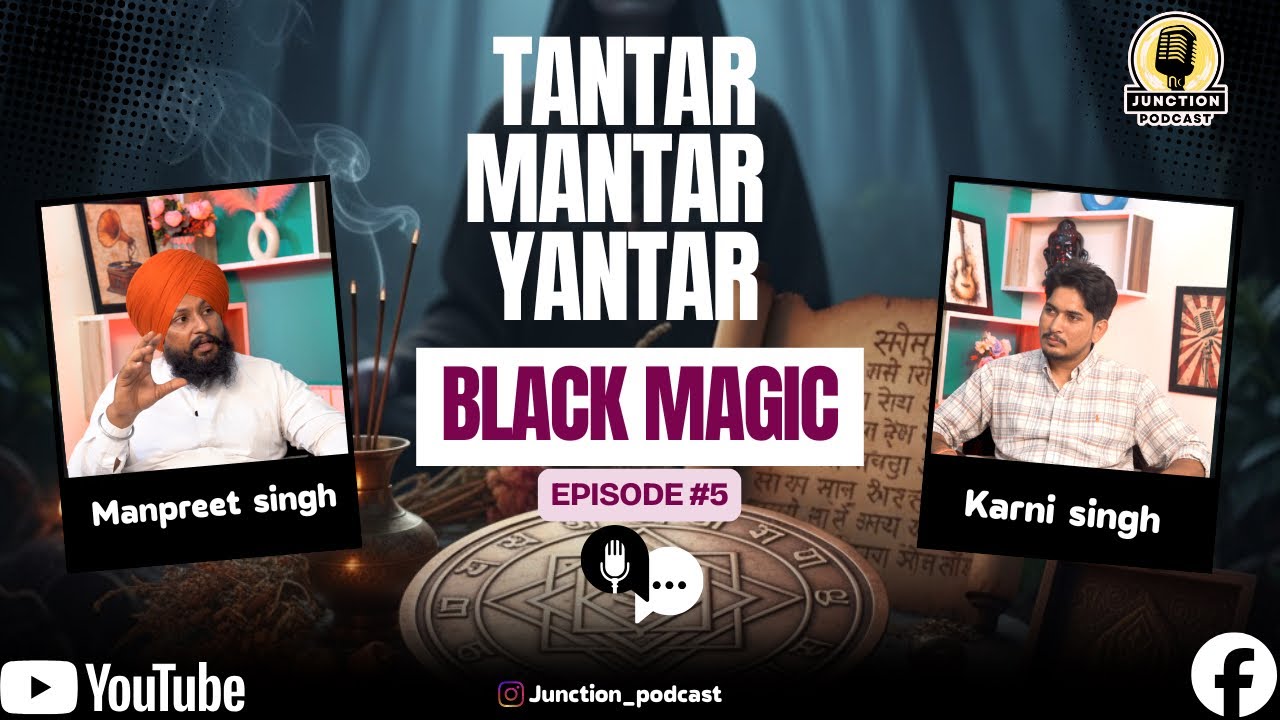 Tantar Mantar Yantar (Black Magic) Manpreet virk Full podcast # ...