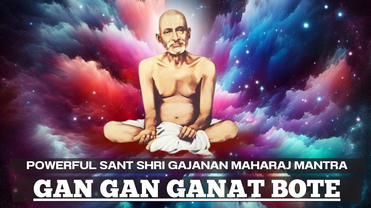 POWERFUL Shri Sant Gajanan Maharaj Mantra | Gan Gan Ganat Bote | 108 ...