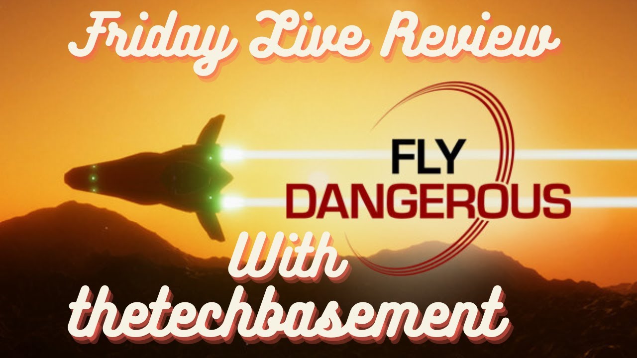 Friday Live review: Fly Dangerous, VR Supported - YouTube