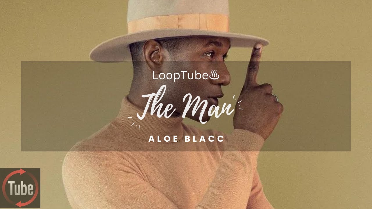 The Man | Aloe Blacc ♨️ (1HR Loop) - YouTube