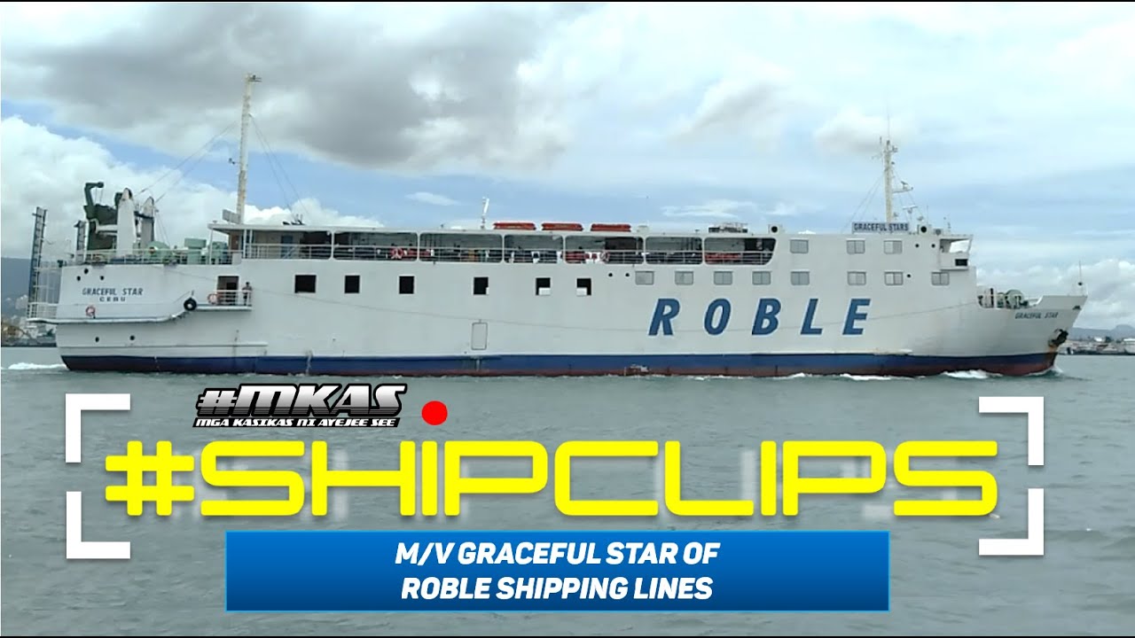 M/V Graceful Star of Roble Shipping Lines - YouTube