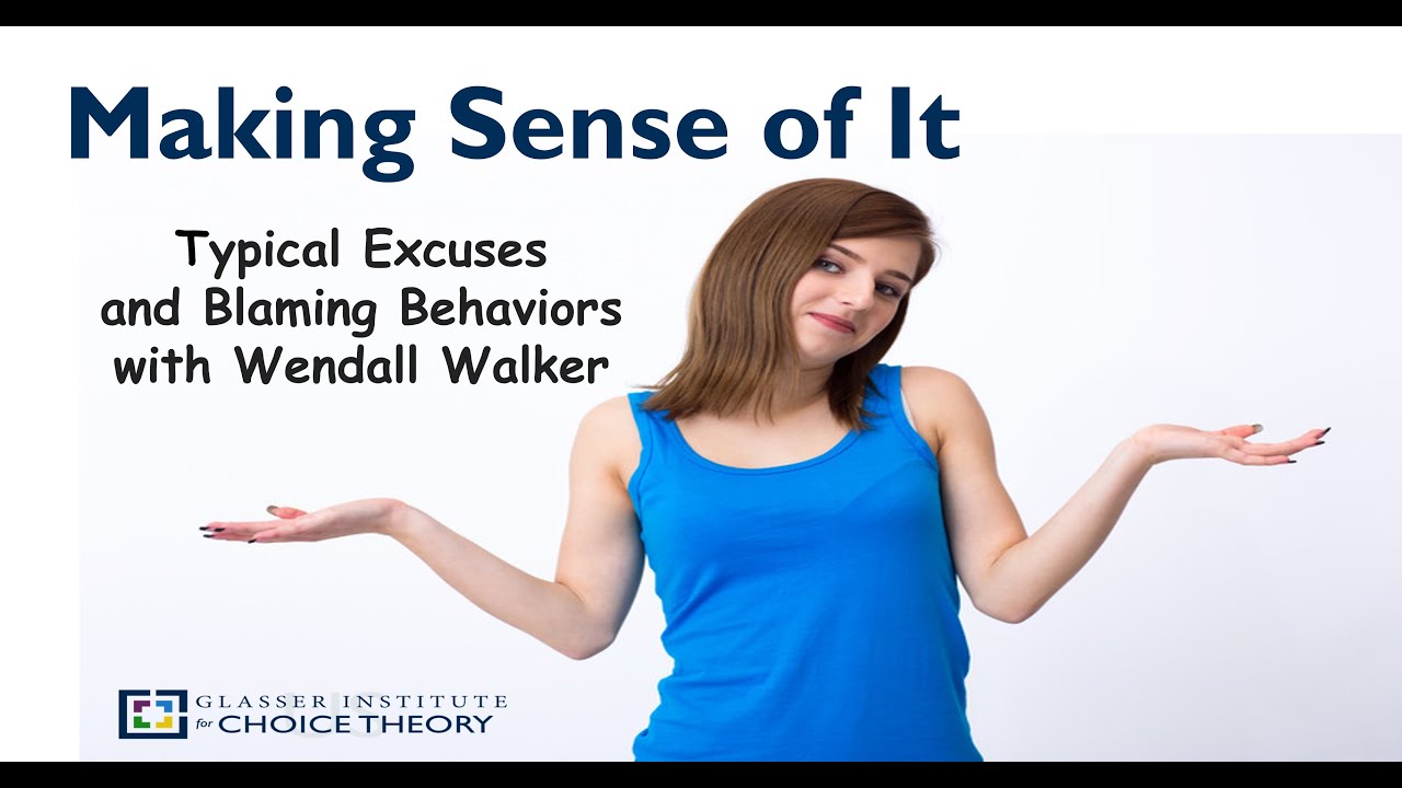 Typical Excuses and Blaming Behaviors with Wendall Walker, Ed.S., MBA ...