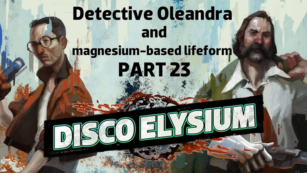 Detective Oleandra - Magnesium-based lifeform - Disco Elysium - Part 23 ...
