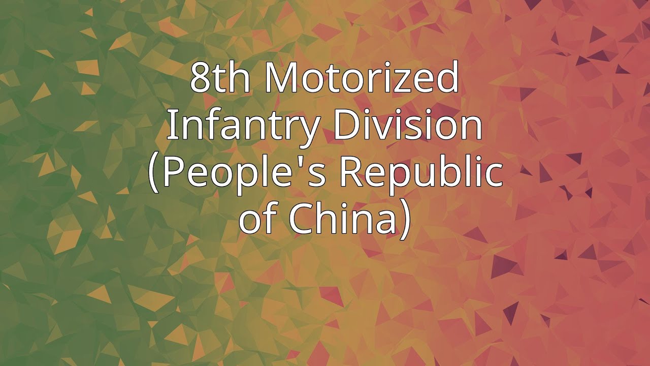 8th Motorized Infantry Division (People's Republic of China) - YouTube