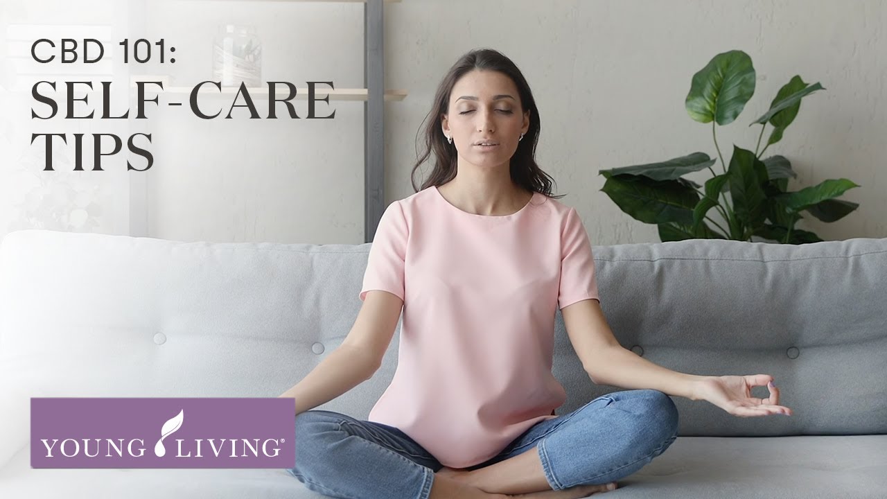 CBD 101: Self Care Tips | Young Living Essential Oils - YouTube