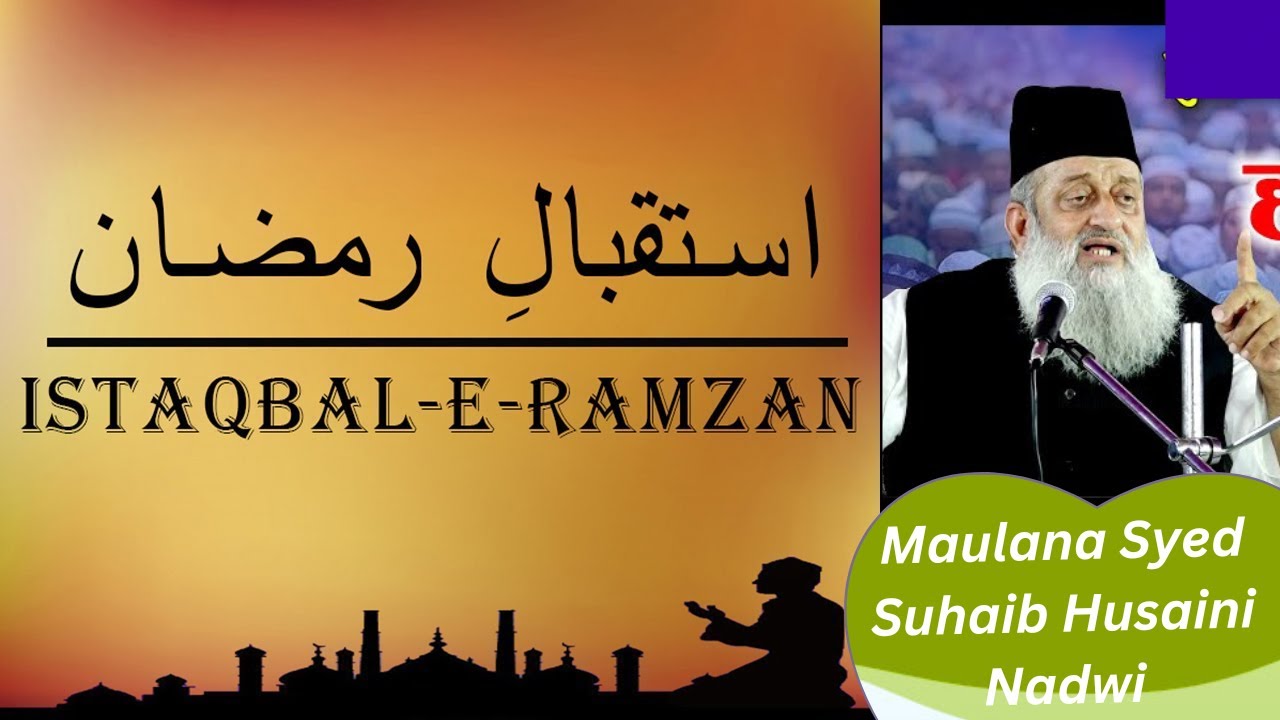 Inspirational Bayan by Maulana Syed Suhaib Husaini Nadwi | استقبال ...