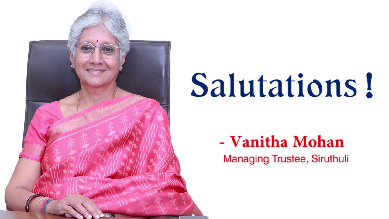 Salutations ! - Vanitha Mohan, Managing Trustee, Siruthuli # ...