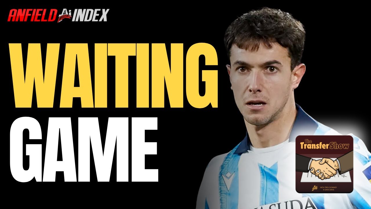 The Transfer Show - WAITING GAME | Anfield Index Tv - YouTube