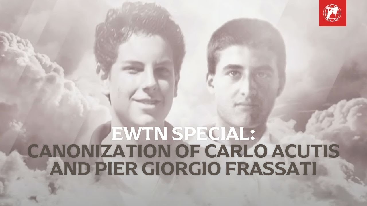 Canonization of Carlo Acutis and Pier Giorgio Frassati | EWTN Special ...