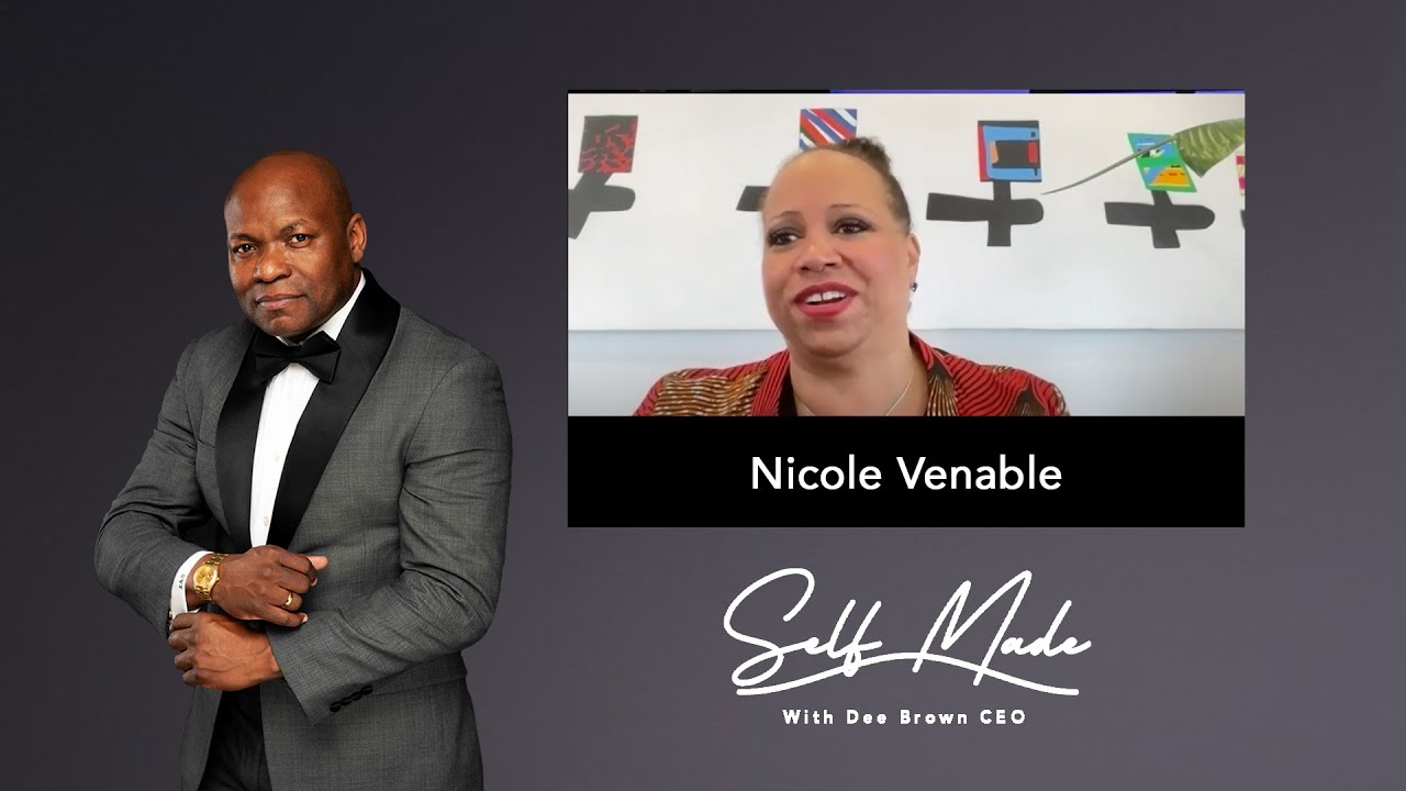 Self Made with Dee Brown CEO - S03EP03 | Nicole Venable - YouTube
