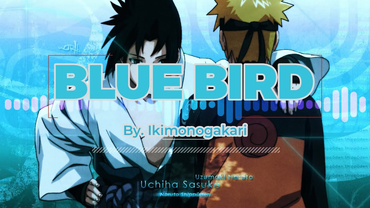Naruto Shippuden Lyric Opening 3 | Blue Bird - YouTube