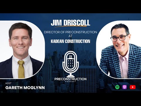 Jim Driscoll, Director of Preconstruction at Kadean Construction. - YouTube