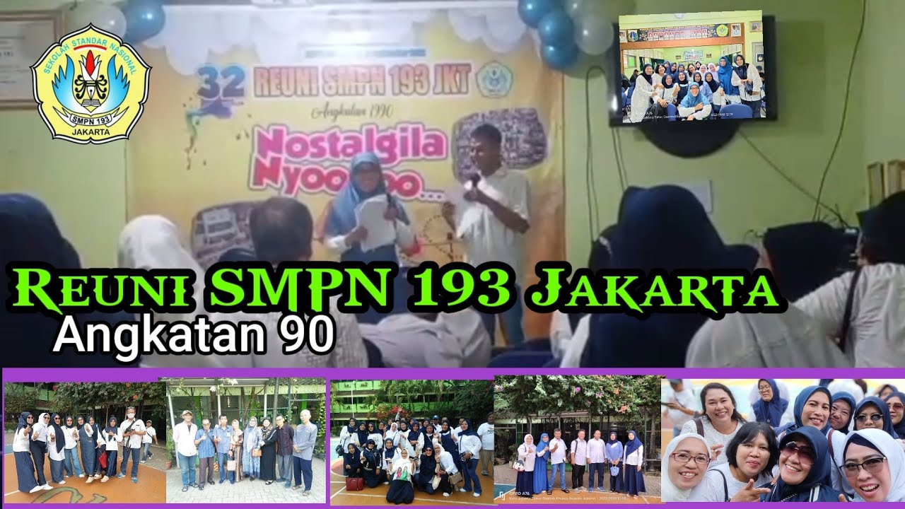 REUNI SMPN 193 JAKARTA || ANGKATAN 90 NOSTALGILA NYOOO - YouTube