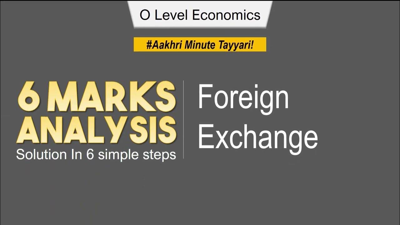 O Level & IGCSE Economics | 6 Marks Analysis | Foreign Exchange ...