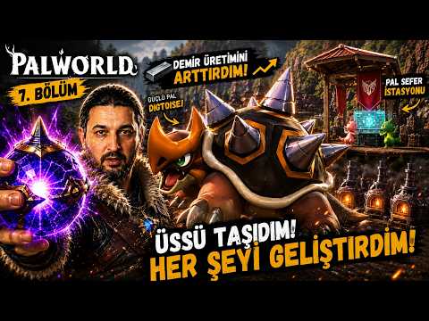 Yeni Üs Demir Üretimi ve Pal Seferleri ! | Palworld 1.0 Türkçe #7