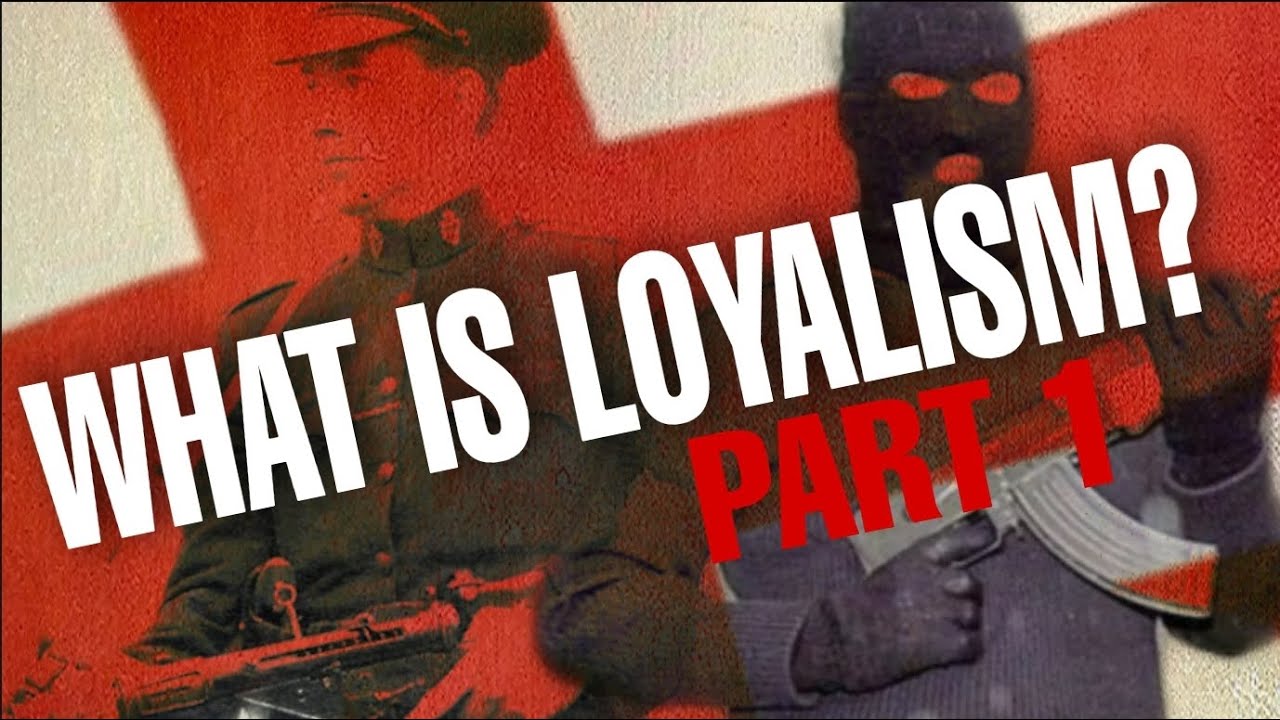 What Is Loyalism? Part One - YouTube