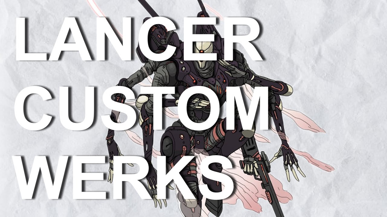 Lancer Custom Werks, a Lancer Builds Review Series, Episode 15: Dusk ...
