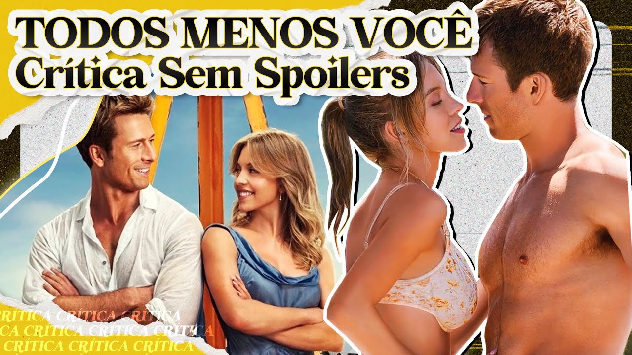 Todos Menos VocÊ Uma Boa ComÉdia RomÂntica 💜 CrÍtica Youtube
