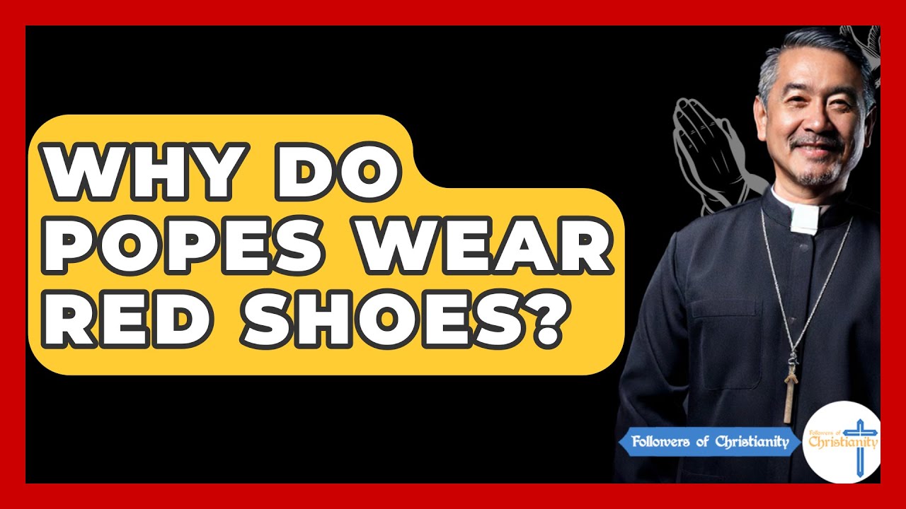 Why Do Popes Wear Red Shoes? - Followers Of Christianity - YouTube