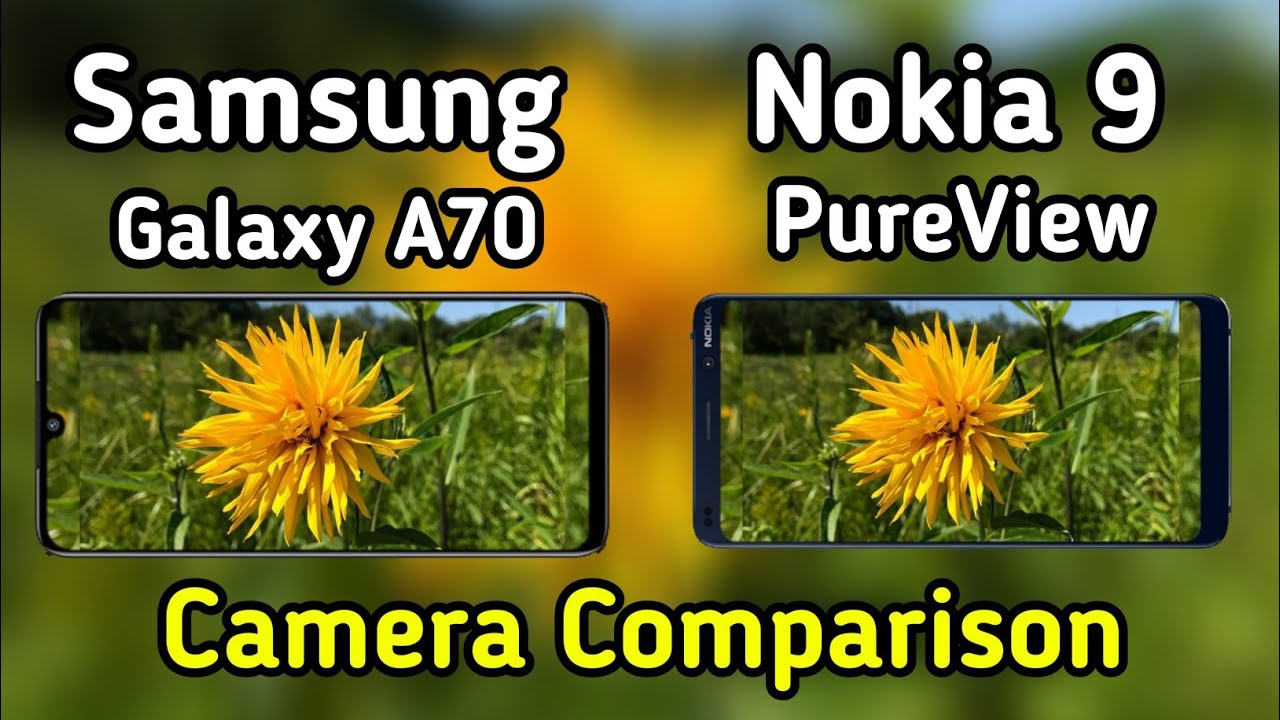 Samsung Galaxy A70 VS Nokia 9 PureView Camera Test Comparison, Galaxy ...