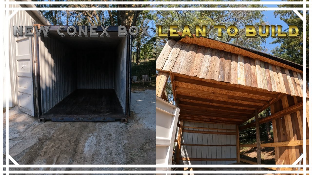 NEW CONEX BOX & Lean To Build - YouTube