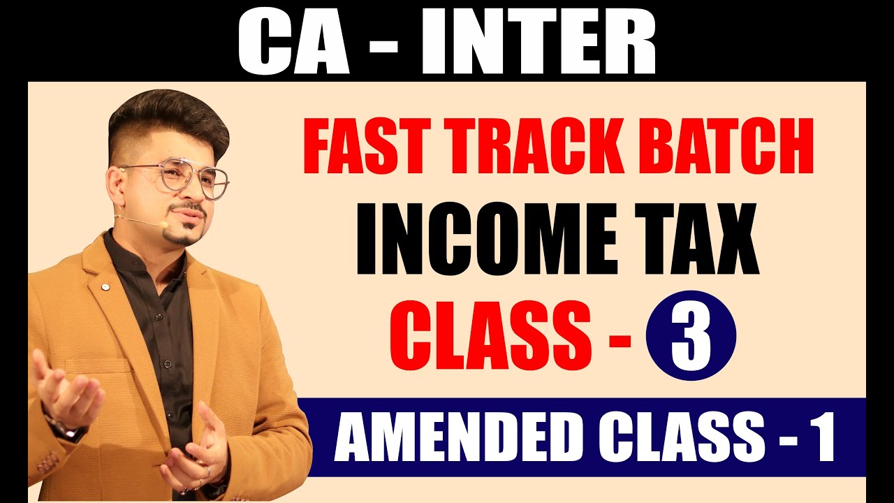 Fast Track Batch CA INTER "TAX" Class - 3 by CA Vivek Gaba | May and ...