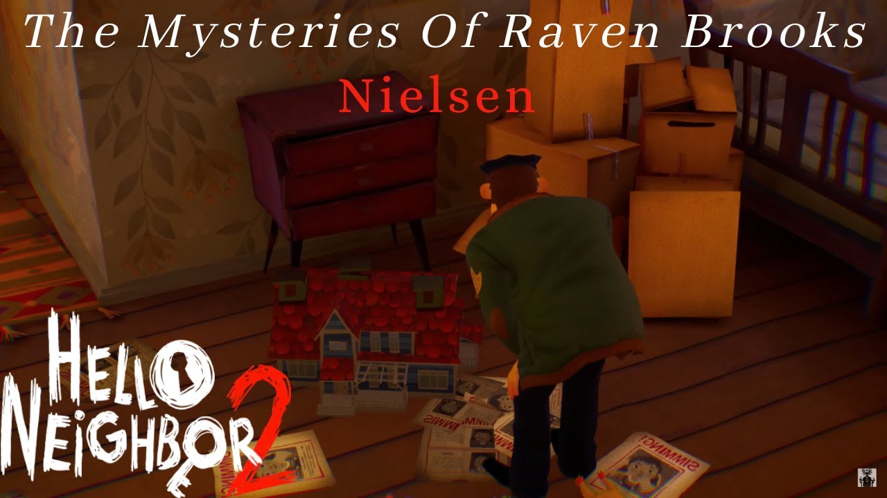Hello Neighbor 2 The Mysteries Of Raven Brooks: Nielsen - YouTube