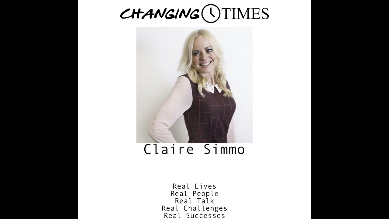 Changing Times with Claire SImmo - YouTube