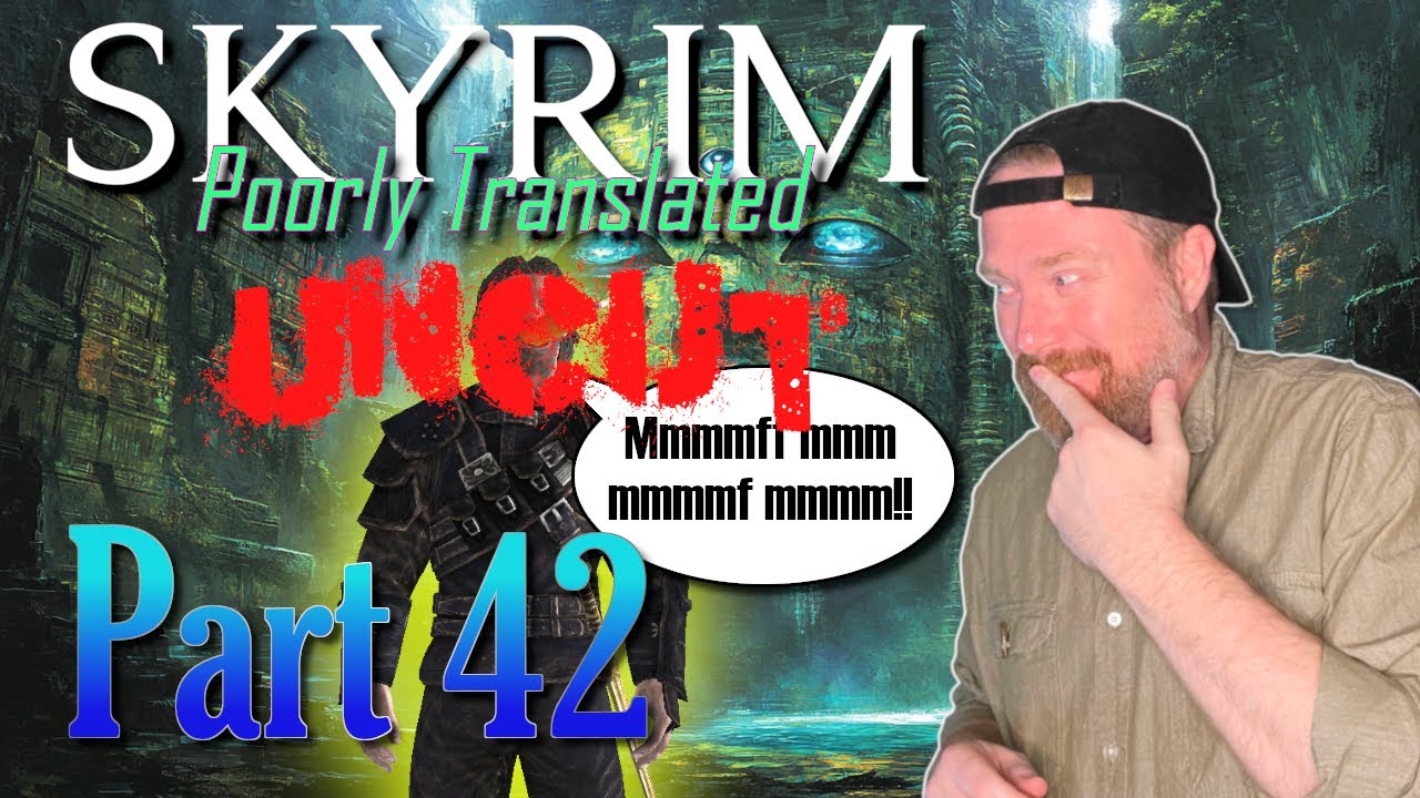 Skyrim Poorly Translated Uncut -- Episode 42 - YouTube