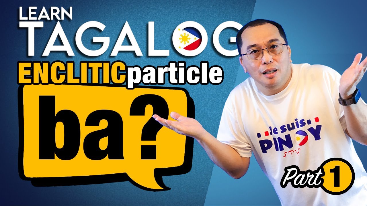 Demystifying the Particle “BA” in Tagalog| Part 1 (E156) - YouTube