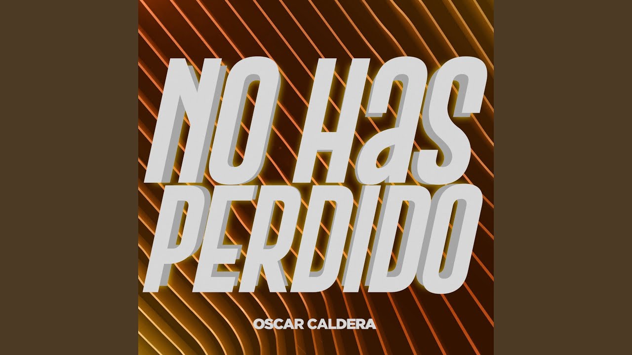 No Has Perdido - YouTube