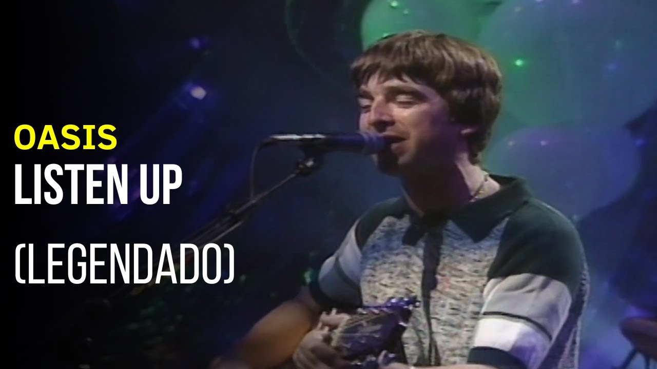 Oasis - Listen Up - Legendado [MTV Acústico | Live] - YouTube