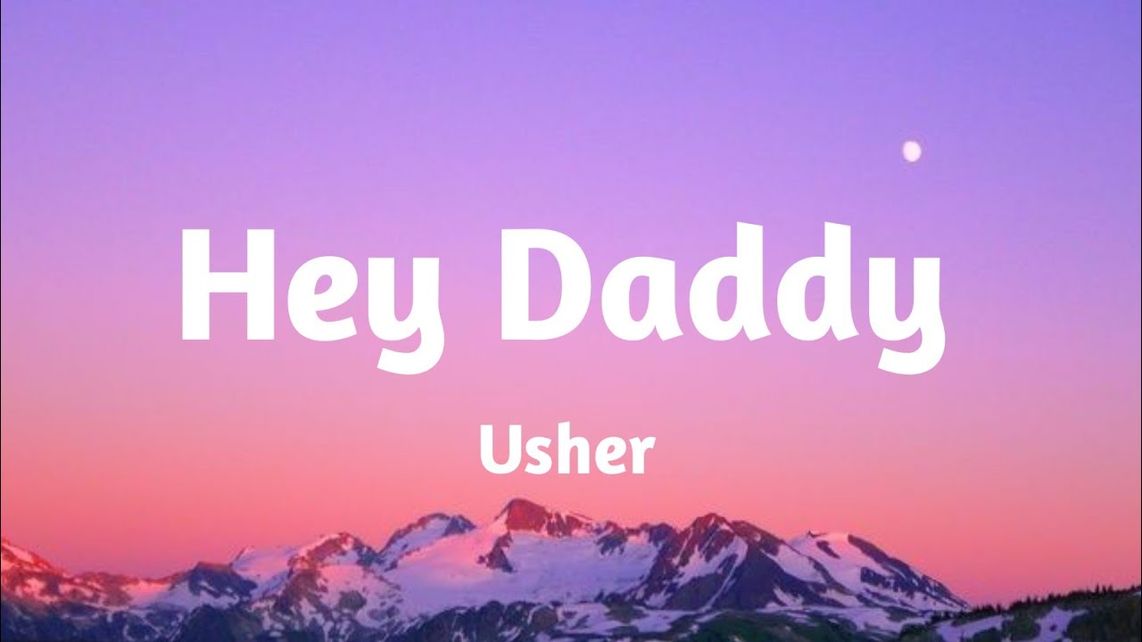 Usher - Hey Daddys (Daddy's Home) (lyrics) - YouTube